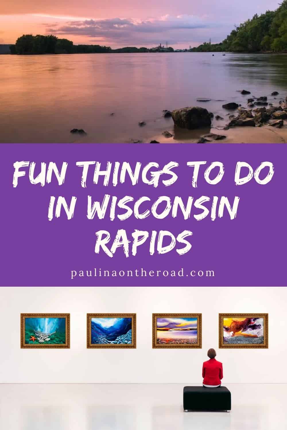 10 Fun Things to Do in Wisconsin Rapids - Paulina on the road