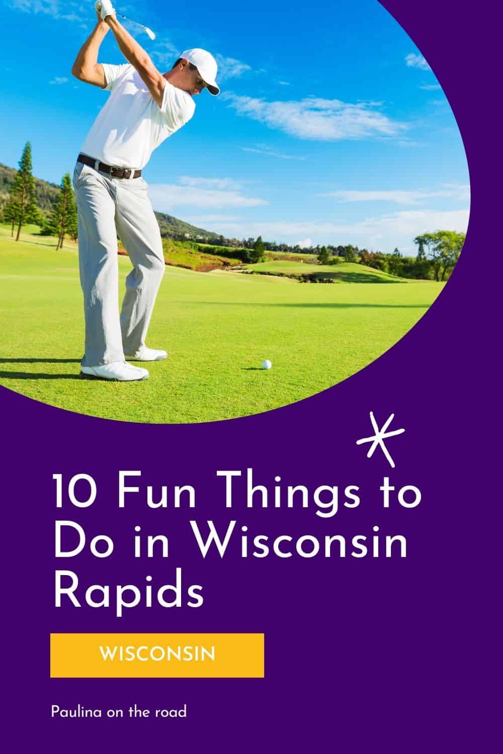10 Fun Things to Do in Wisconsin Rapids - Paulina on the road