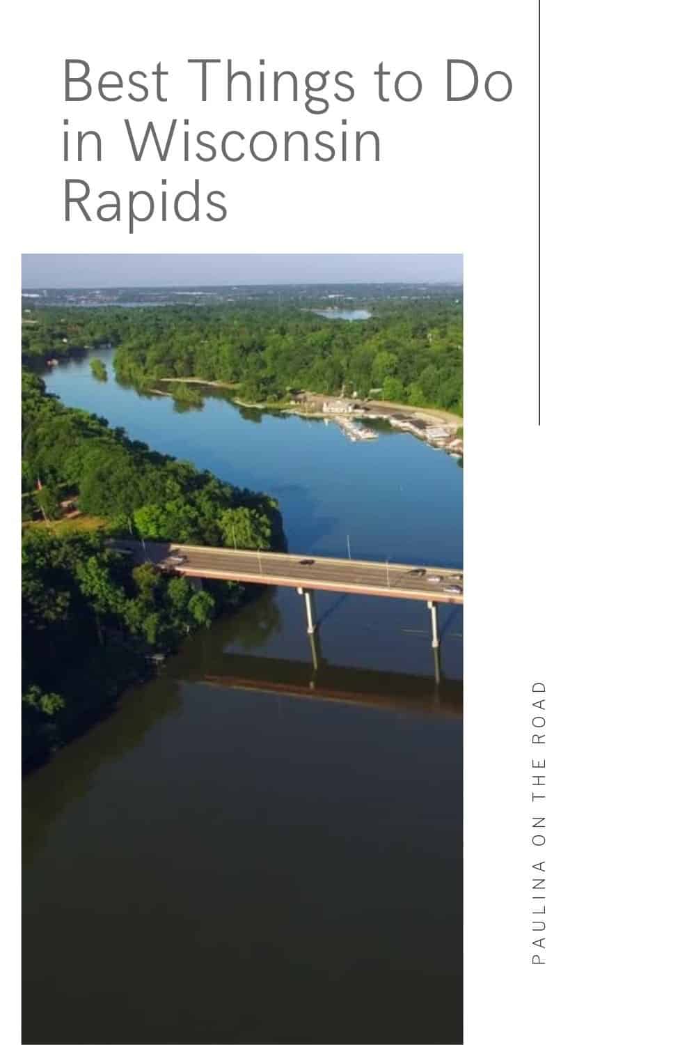 10 Fun Things to Do in Wisconsin Rapids - Paulina on the road