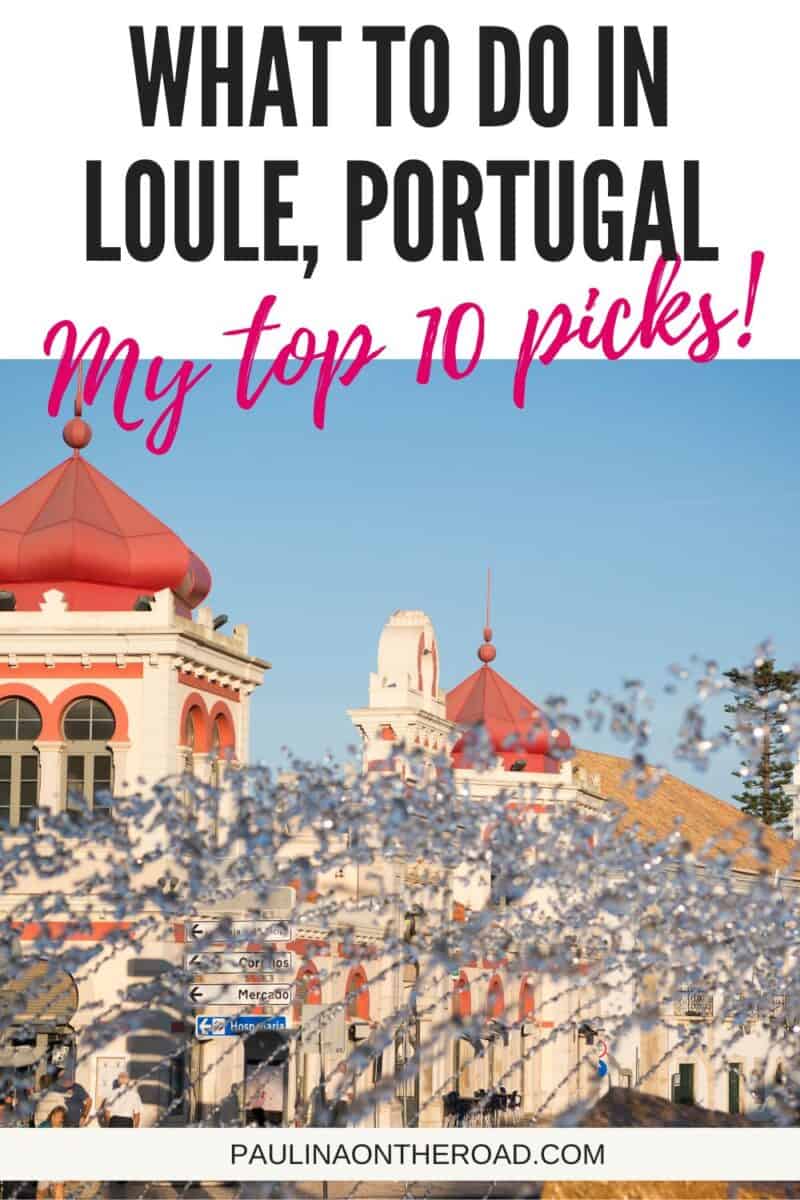 10 Amazing Things to do in Loule, Portugal - Paulina on the road