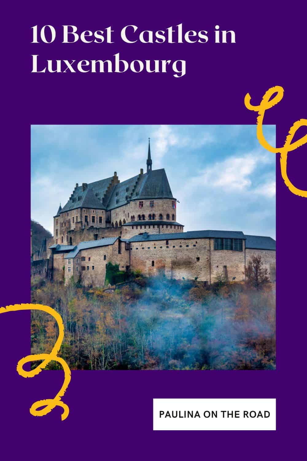 10 Best Castles in Luxembourg - Paulina on the road
