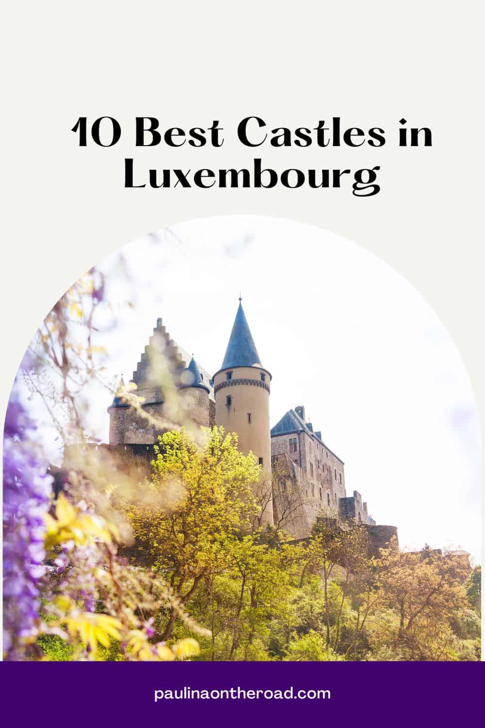 10 Best Castles in Luxembourg - Paulina on the road
