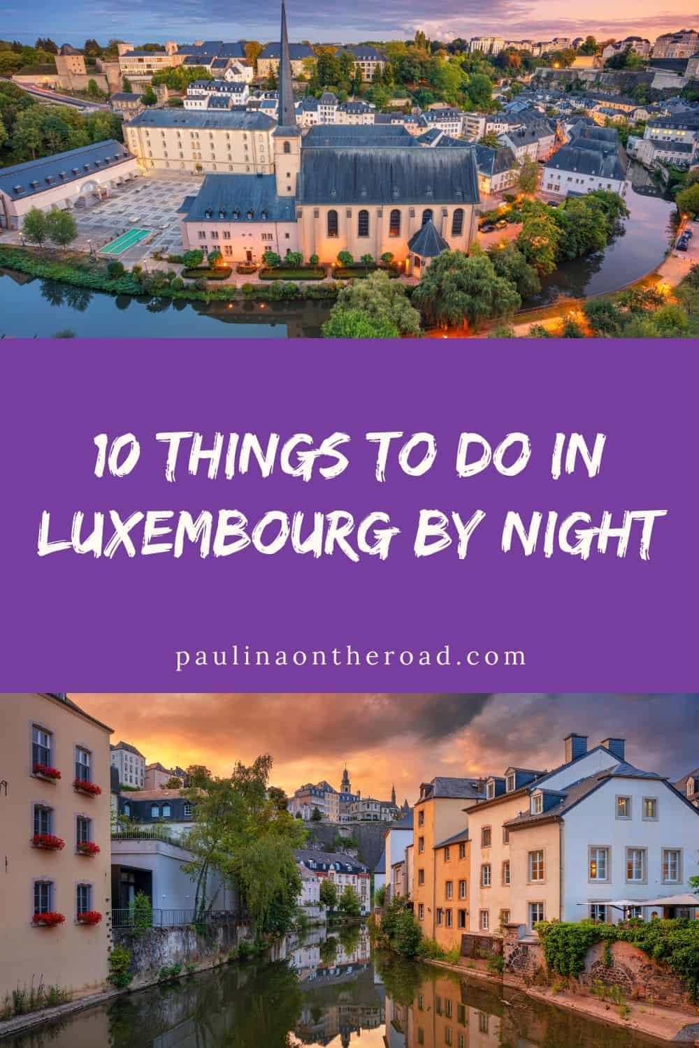 10 Fun Things to Do in Luxembourg by Night - Paulina on the road