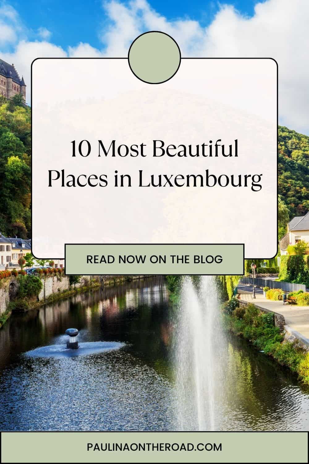10 Most Beautiful Places in Luxembourg - Paulina on the road