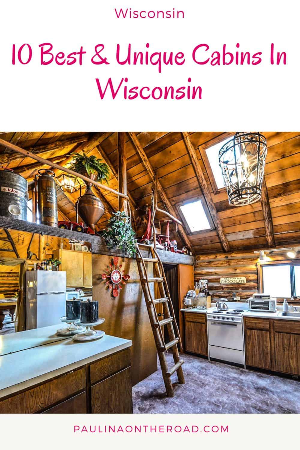 10 Most Unique Cabins In Wisconsin - Paulina on the road