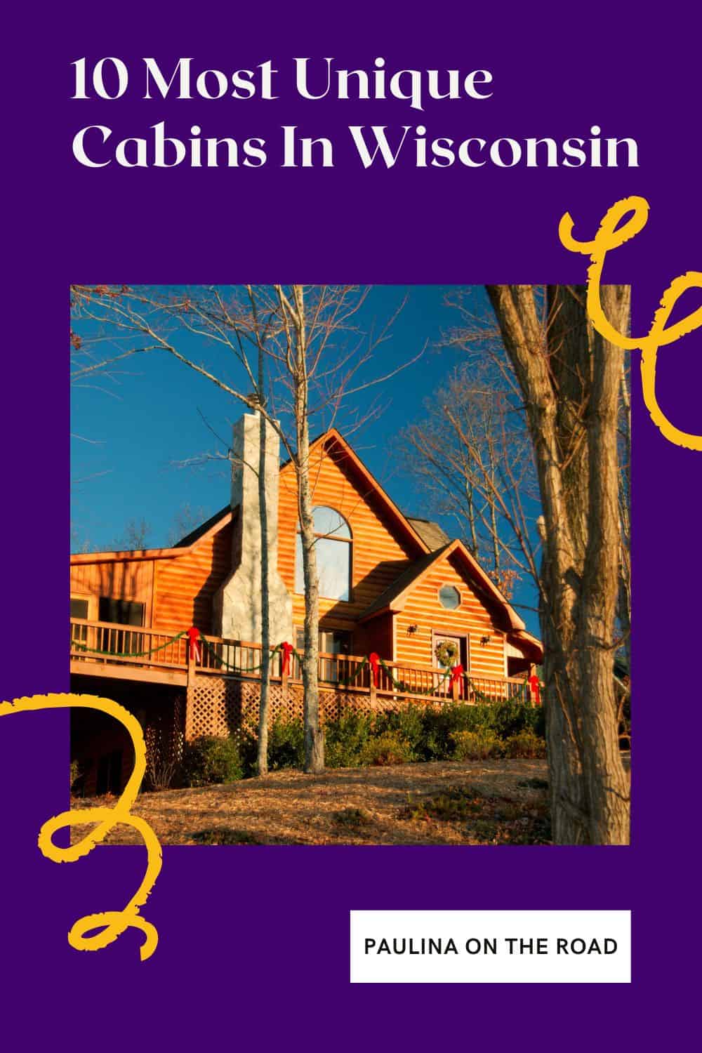 10 Most Unique Cabins In Wisconsin - Paulina on the road