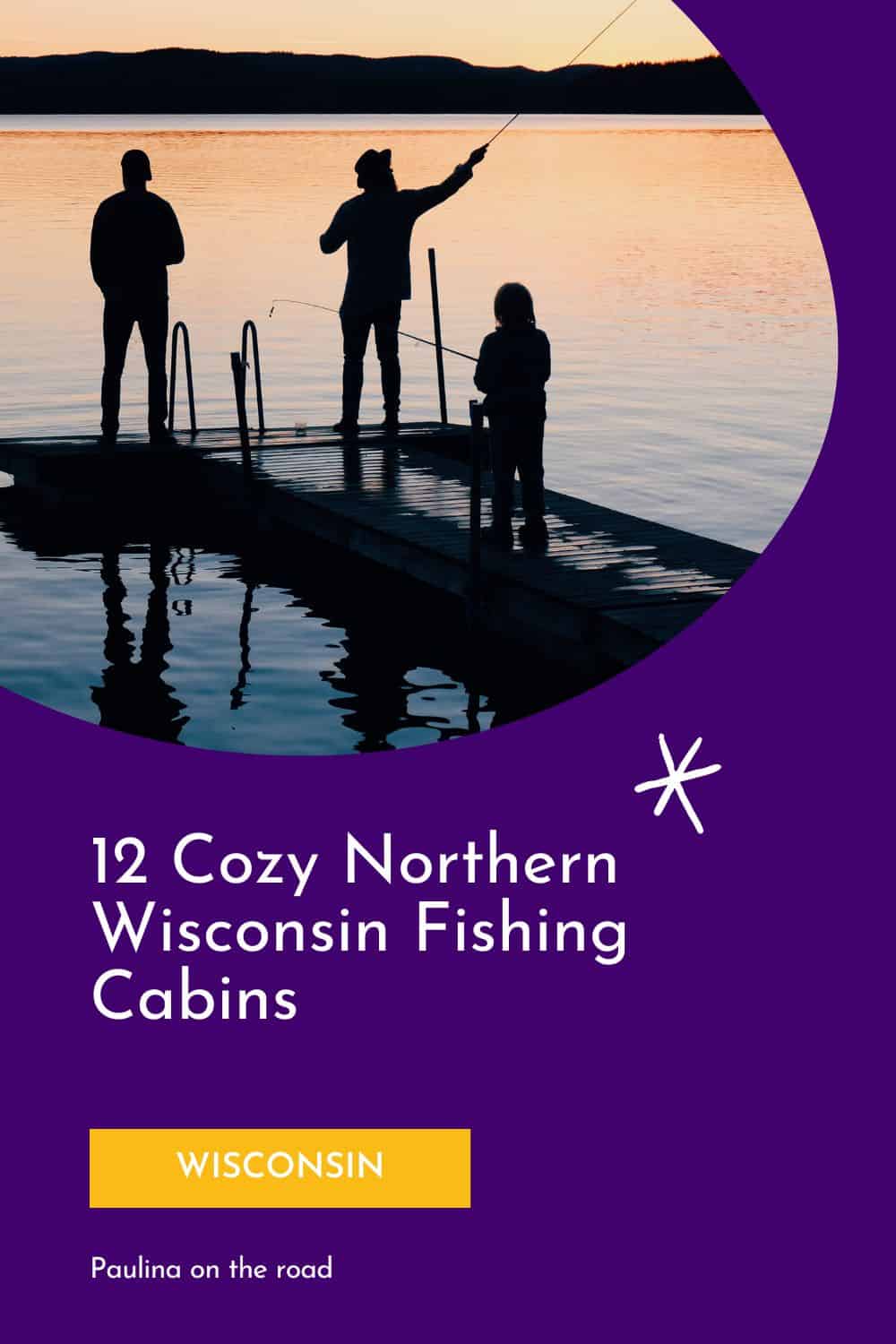 12 Cozy Northern Wisconsin Fishing Cabins - Paulina on the road