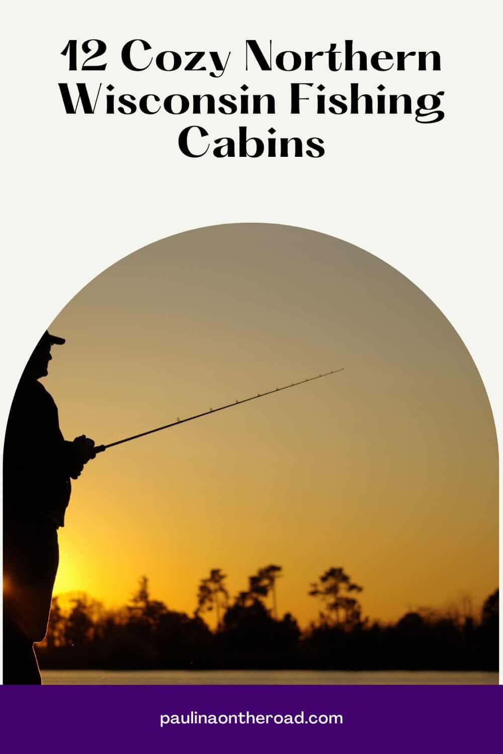12 Cozy Northern Wisconsin Fishing Cabins - Paulina on the road