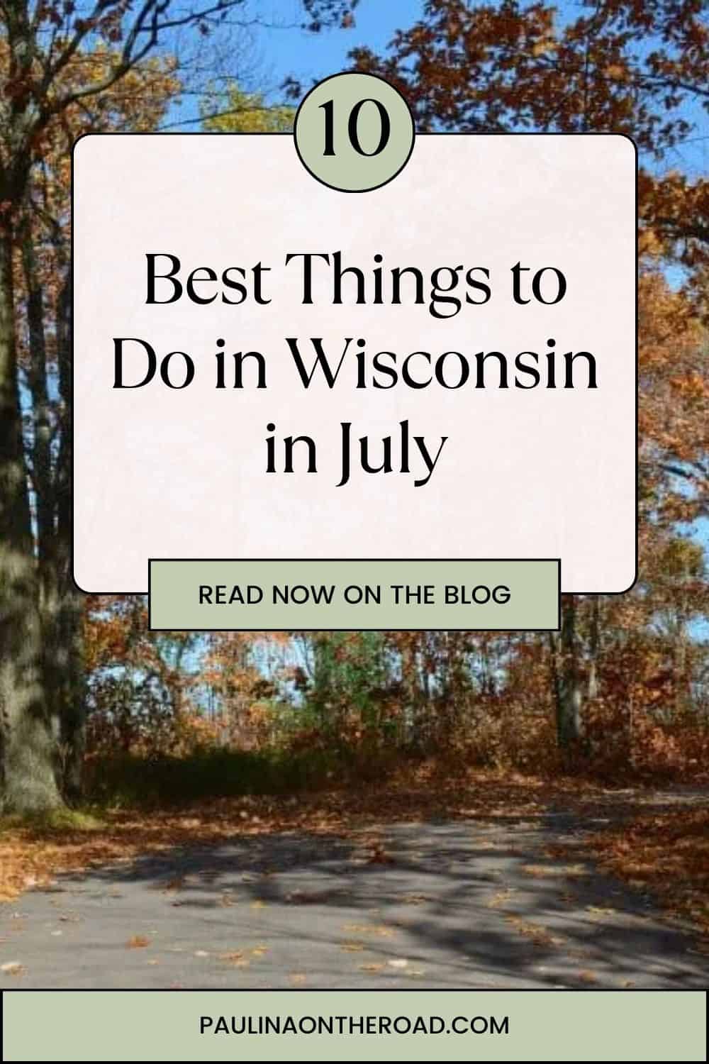 10 Fun Things to Do in Wisconsin in July - Paulina on the road