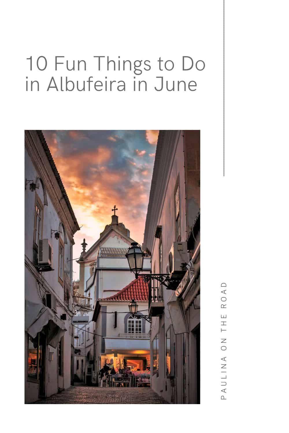 10 Fun Things to Do in Albufeira in June - Paulina on the road