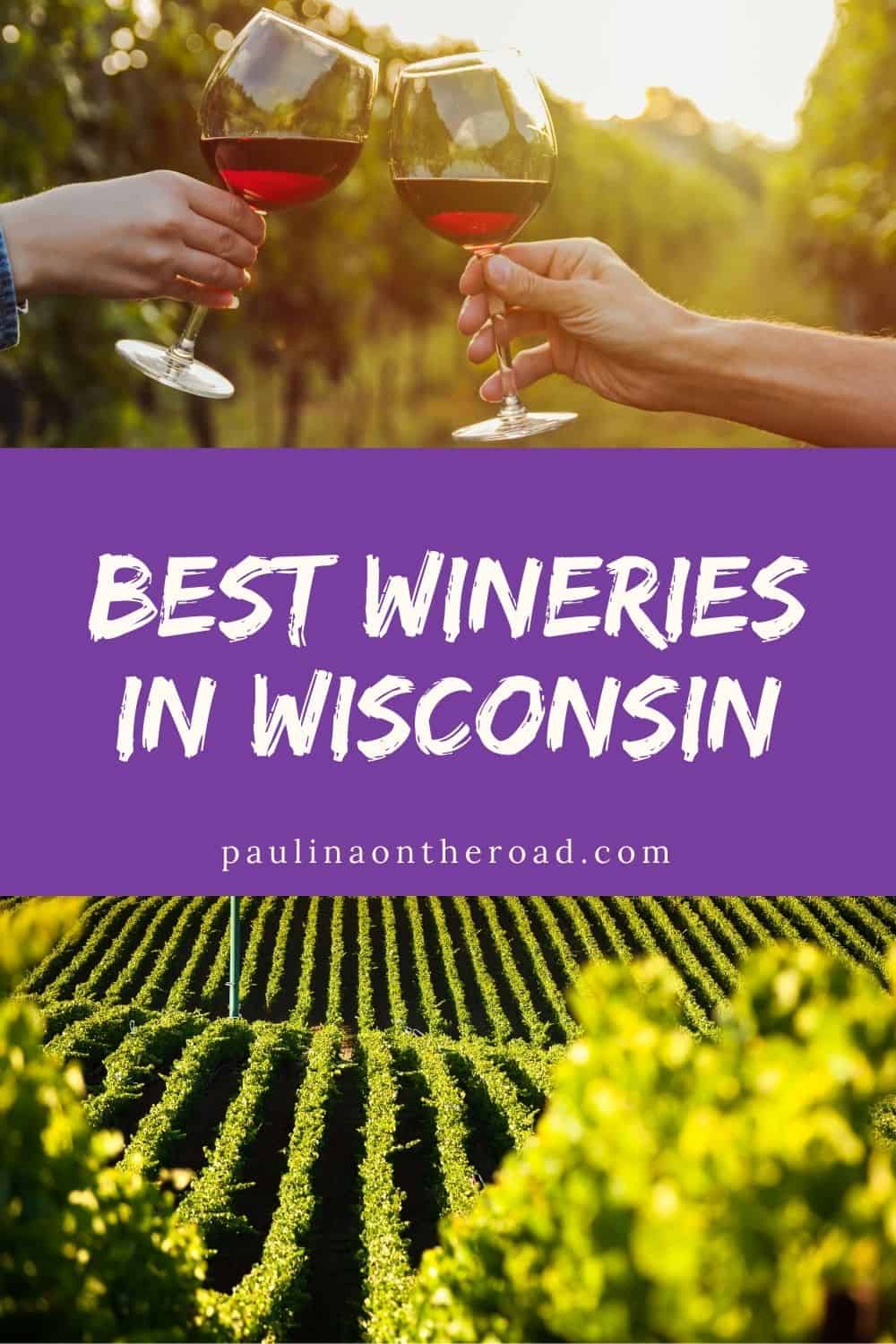 10 Best Wineries in Wisconsin - Paulina on the road