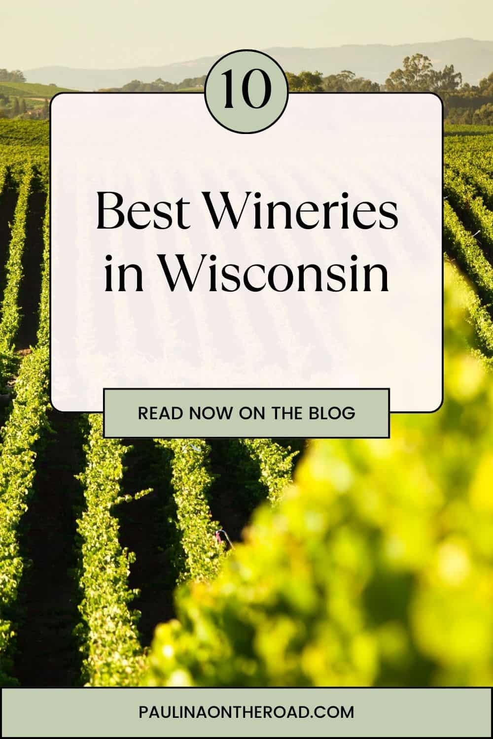 10 Best Wineries in Wisconsin - Paulina on the road