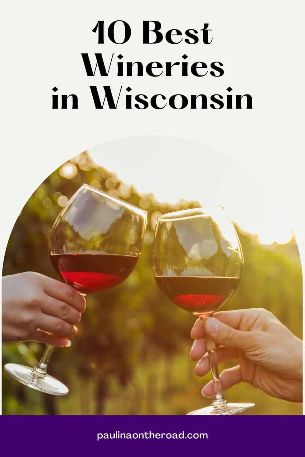 10 Best Wineries in Wisconsin - Paulina on the road