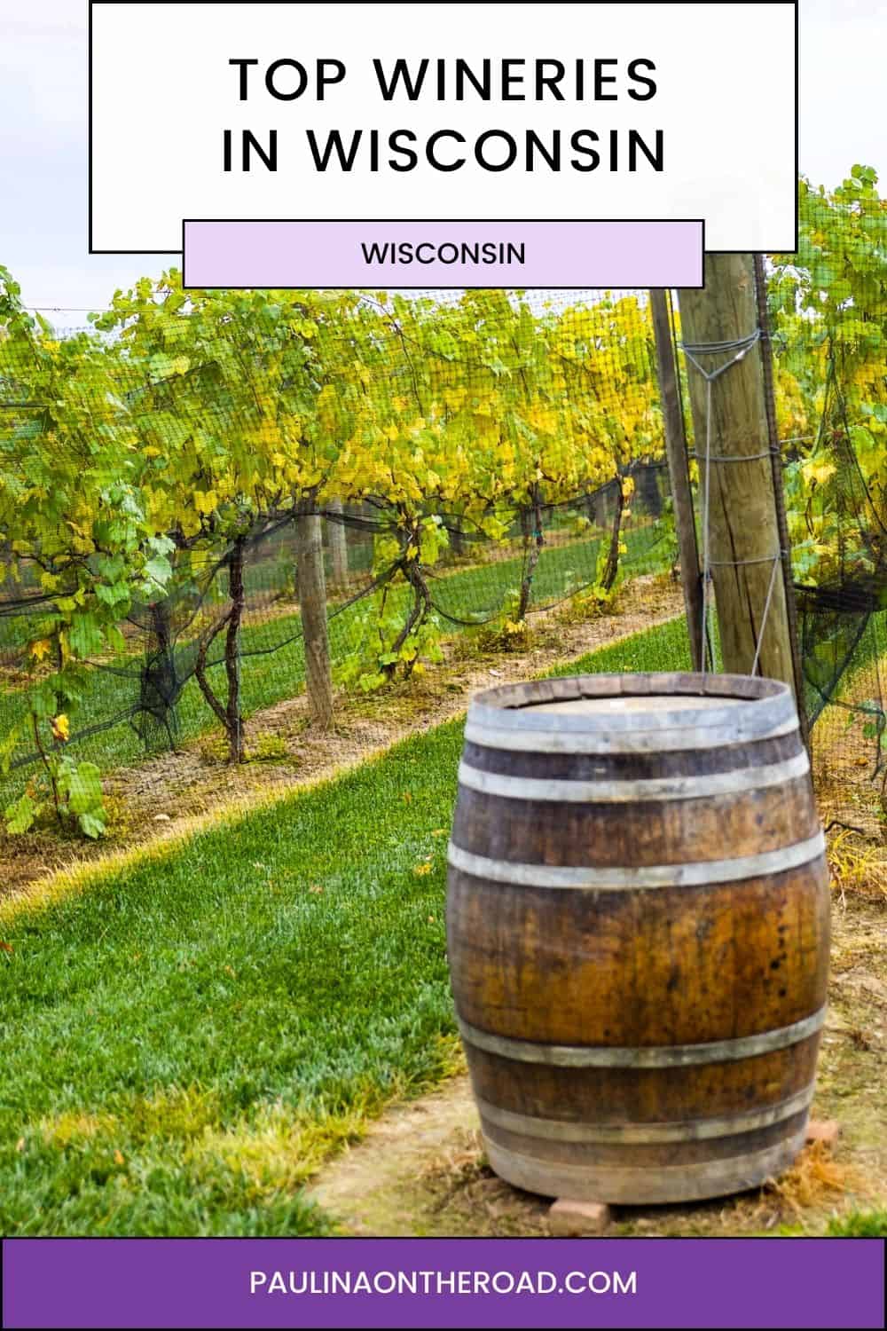 10 Best Wineries in Wisconsin - Paulina on the road