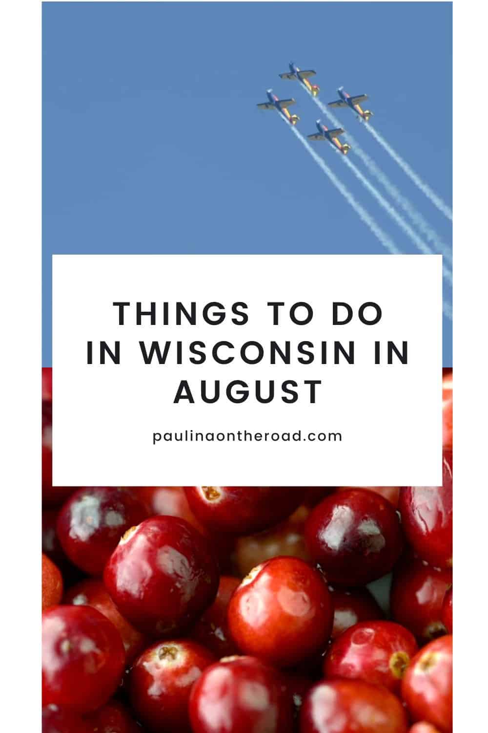 13 Fun Things to do in Wisconsin in August - Paulina on the road