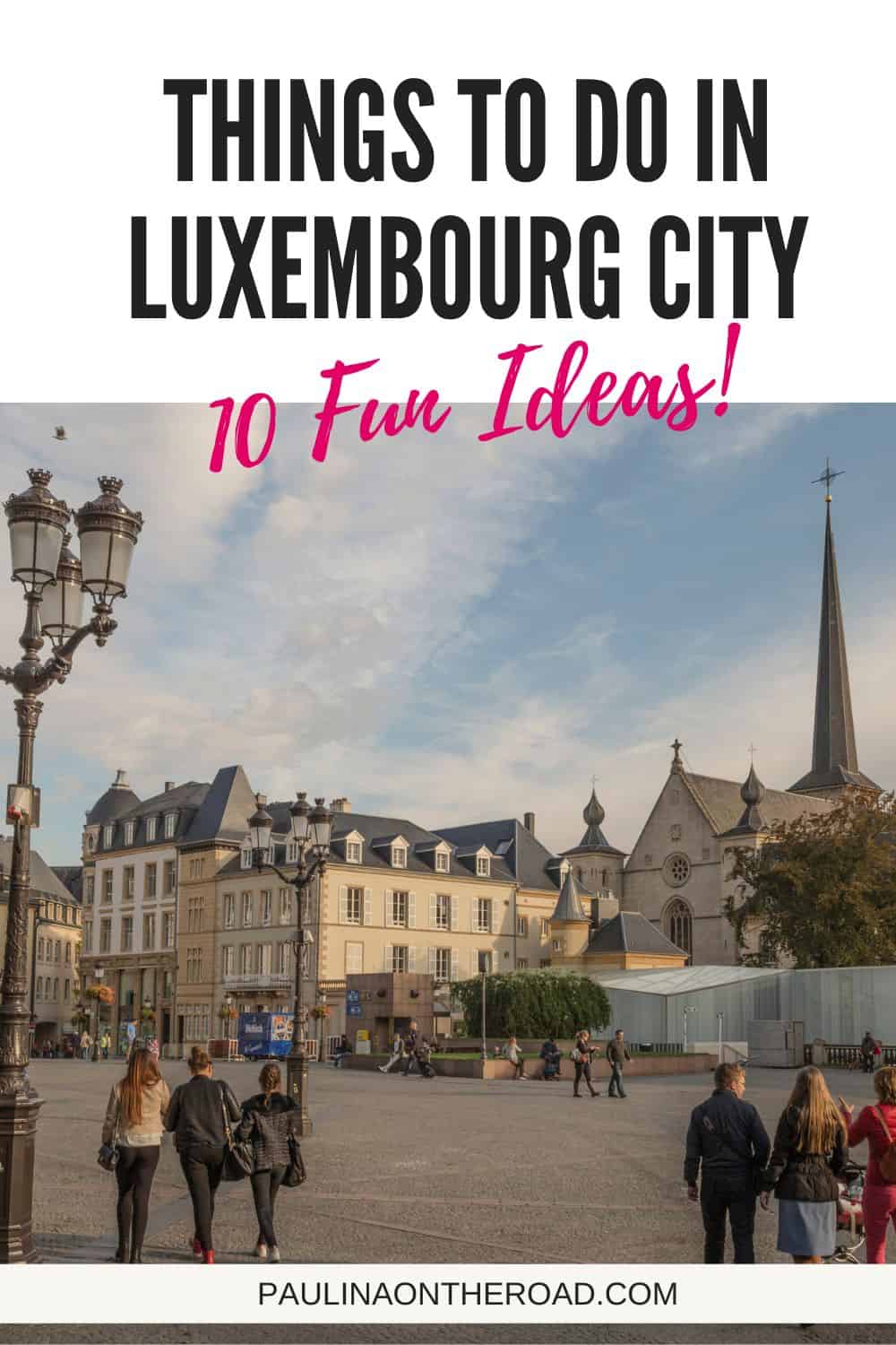 10 Fun Things to Do in Luxembourg City - Paulina on the road