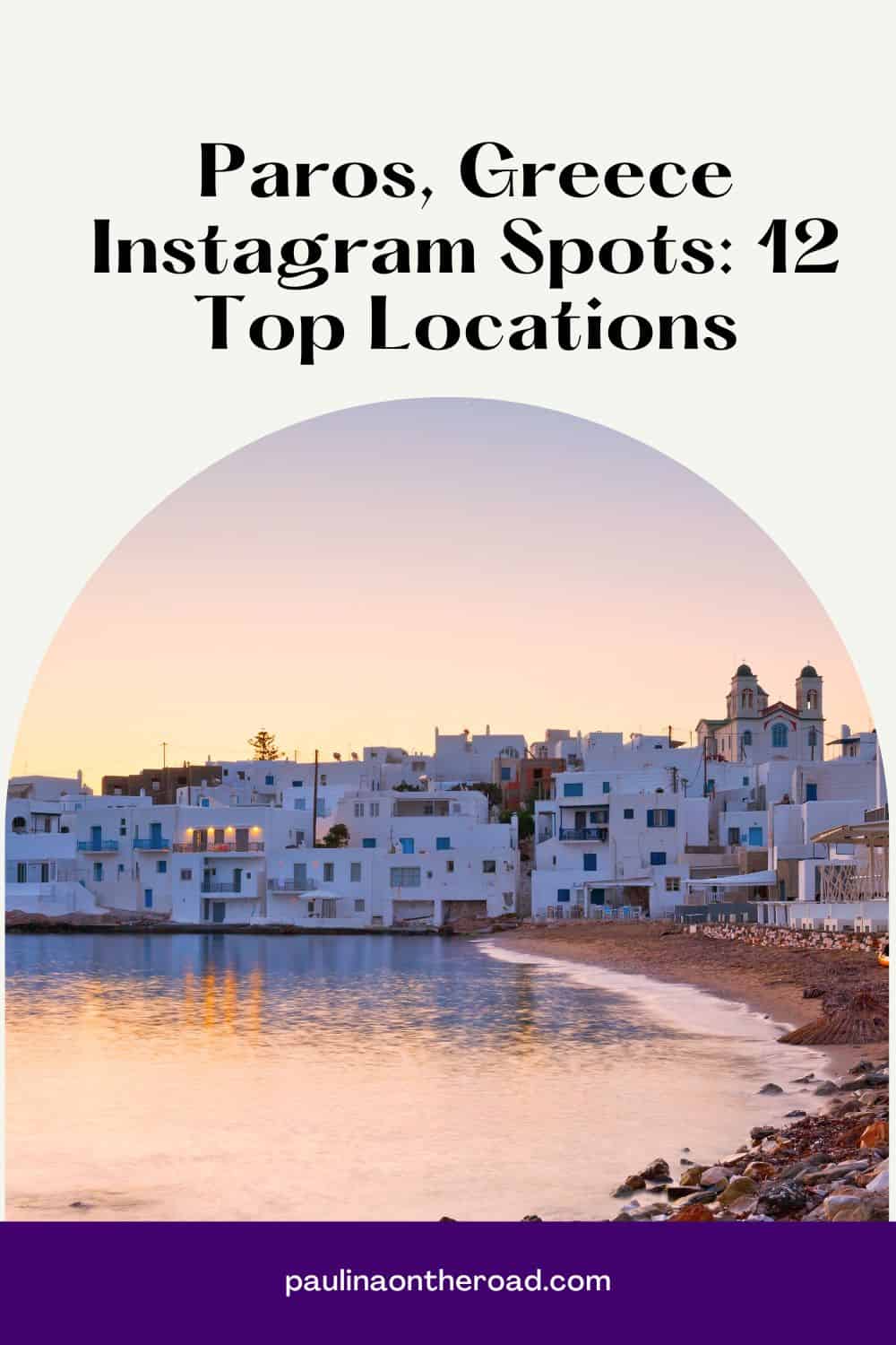12 Best Paros, Greece Instagram Spots - Paulina on the road