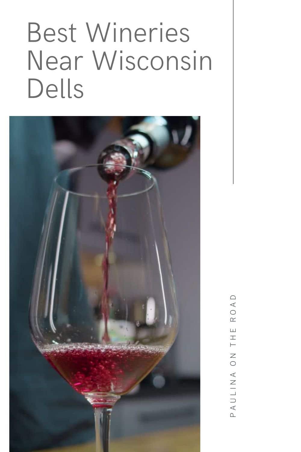 10 Best Wineries Near Wisconsin Dells - Paulina on the road