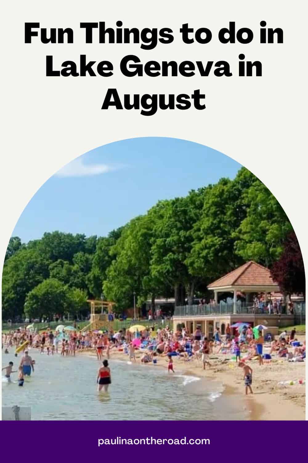 14 Fun Things to do in Lake Geneva in August - Paulina on the road