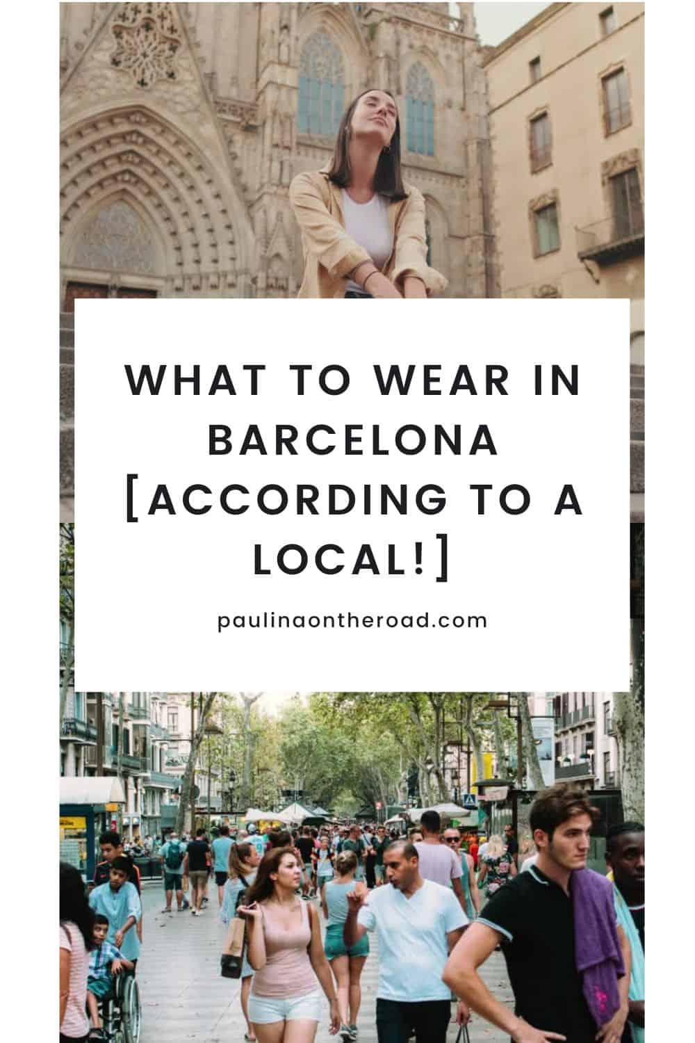 What to wear in Barcelona [According to a Local!] - Paulina on the road