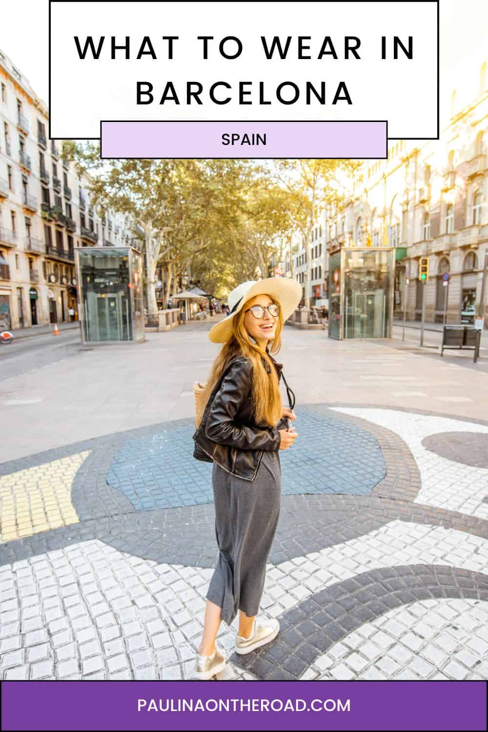 What to wear in Barcelona [According to a Local!] - Paulina on the road