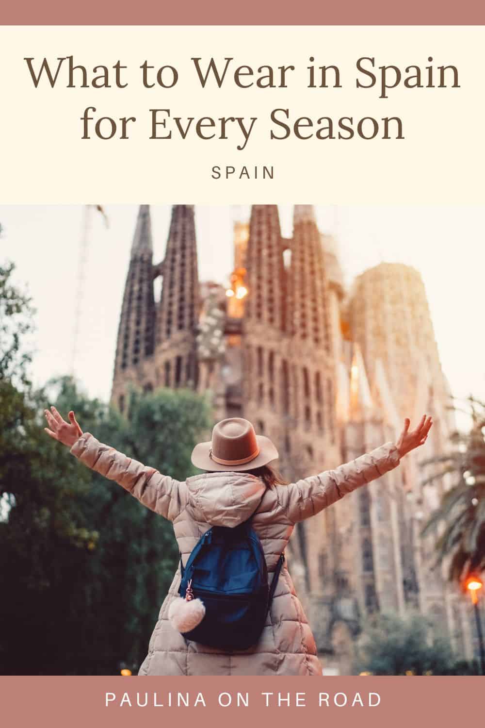 What to wear in Spain: A Local's Guide - Paulina on the road