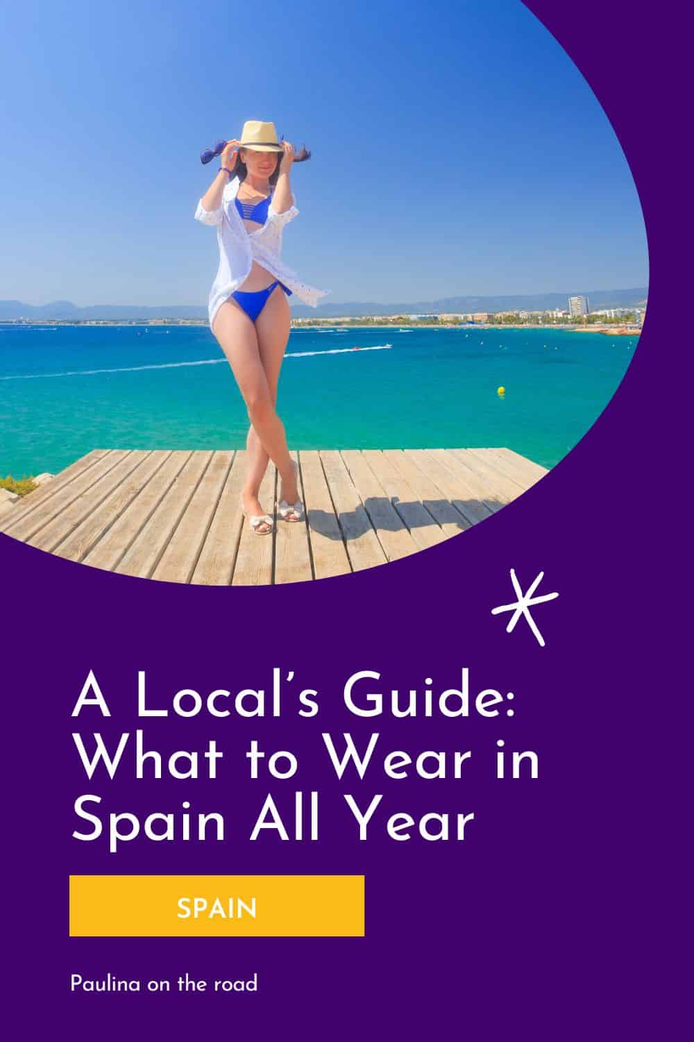 What to wear in Spain: A Local's Guide - Paulina on the road
