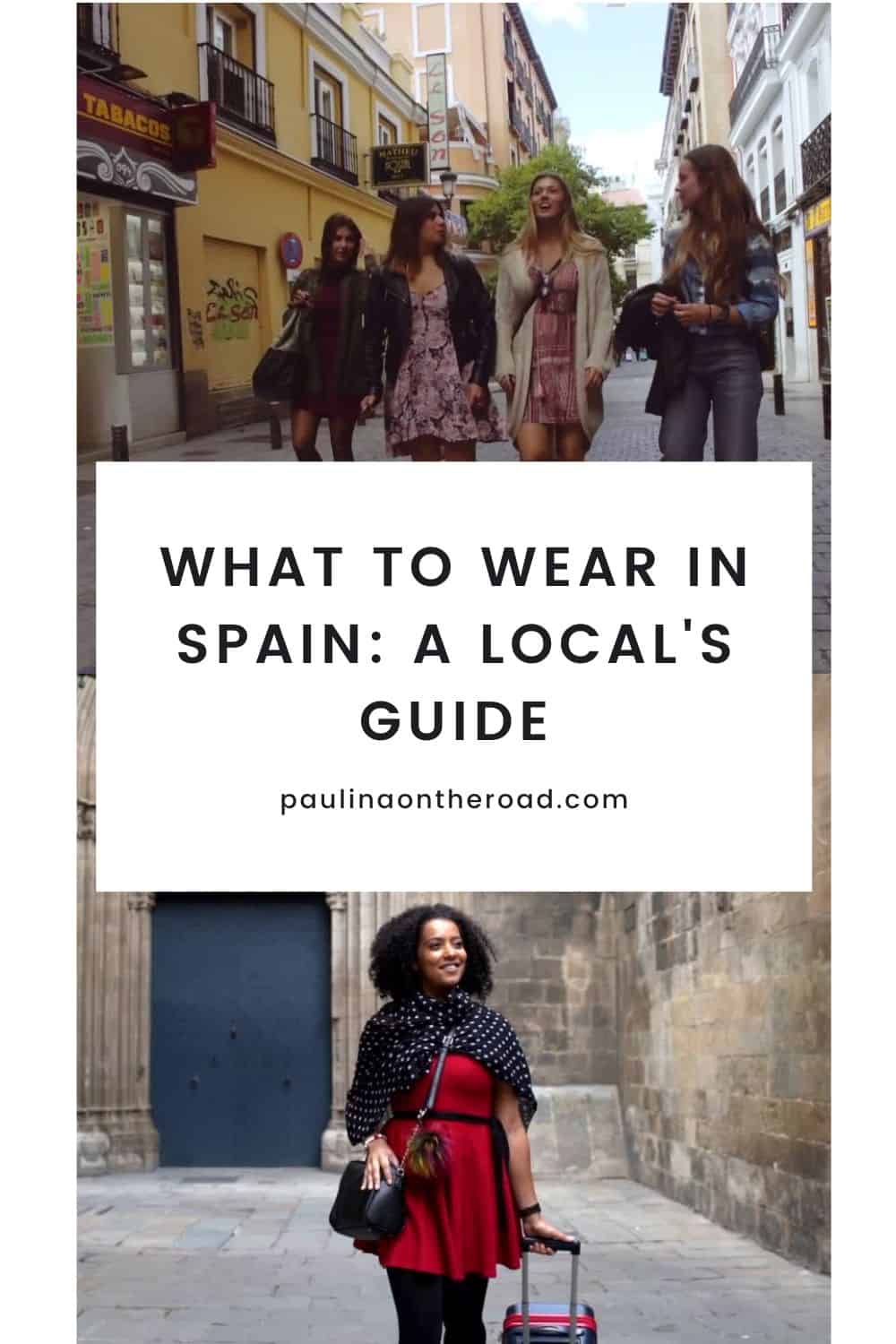What to wear in Spain: A Local's Guide - Paulina on the road