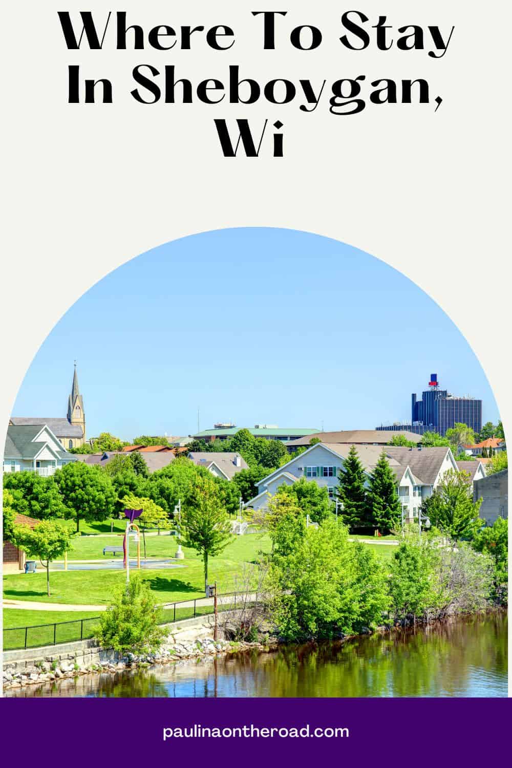 Where To Stay In Sheboygan, WI (2026 • BEST Areas) - Paulina on the road