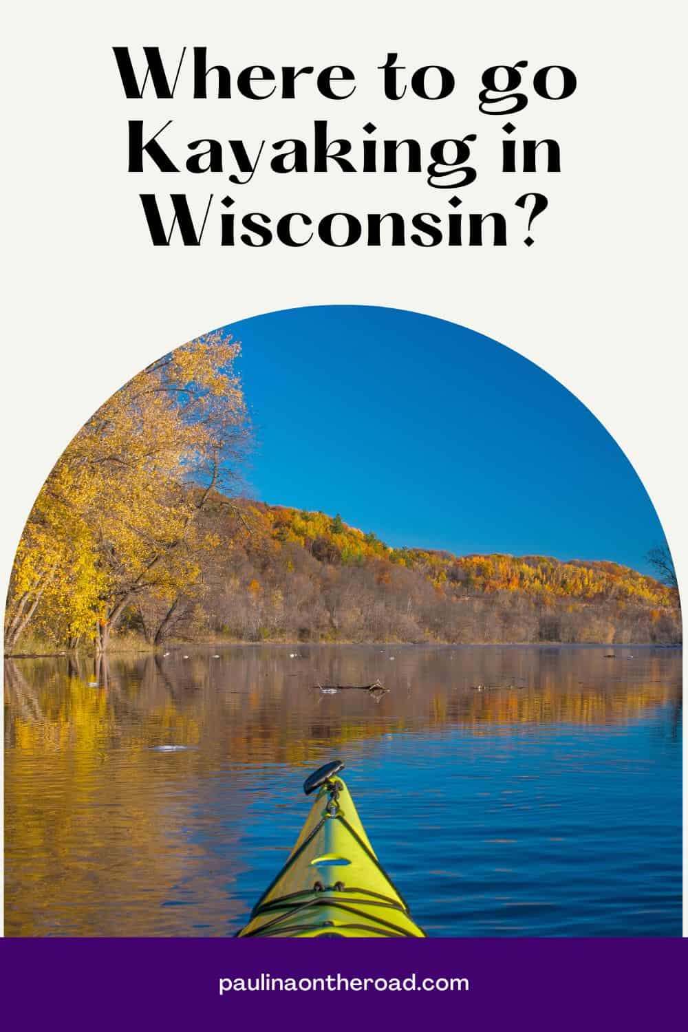 Where to go Kayaking in Wisconsin? - Paulina on the road