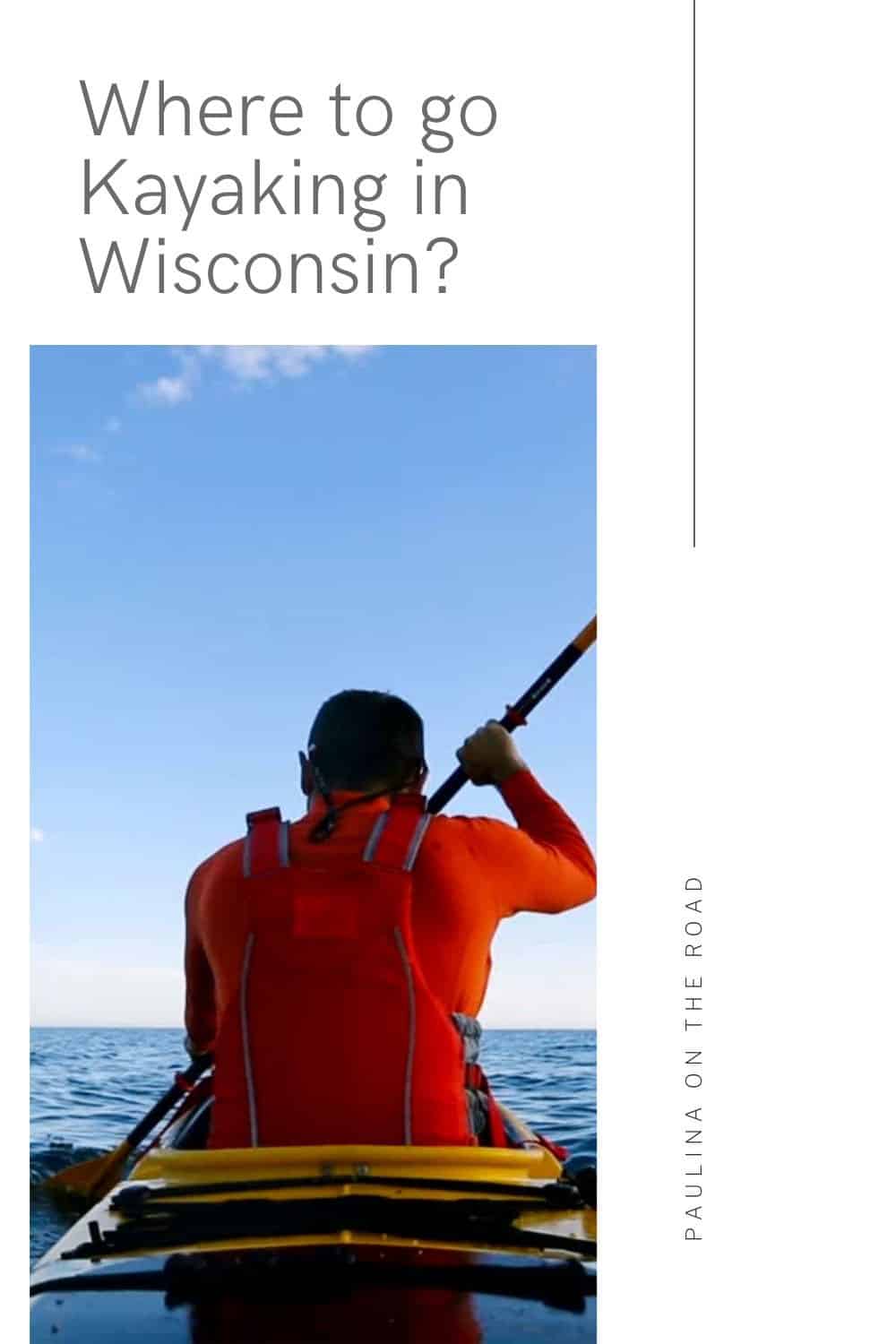 Where to go Kayaking in Wisconsin? - Paulina on the road