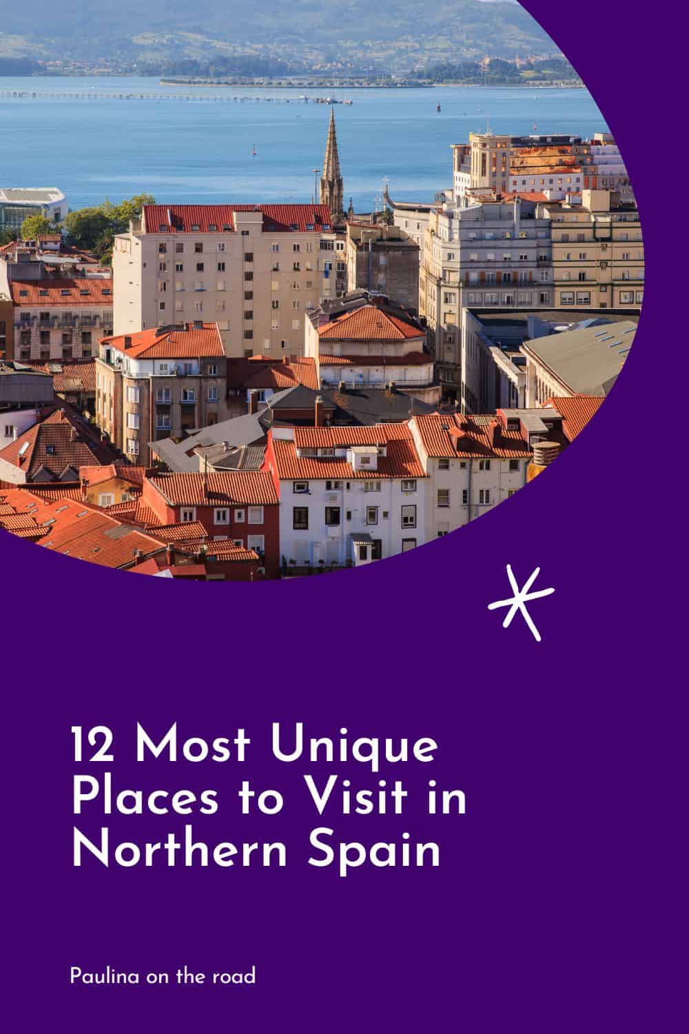 12 Unique Places to Visit in Northern Spain - Paulina on the road