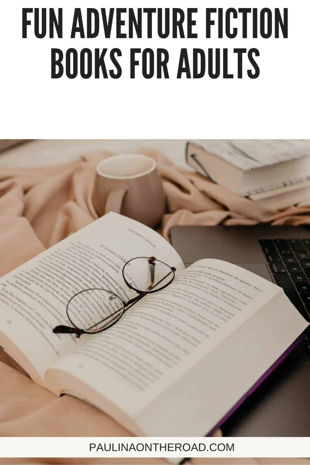 12 Top Adventure Fiction Books For Adults - Paulina on the road