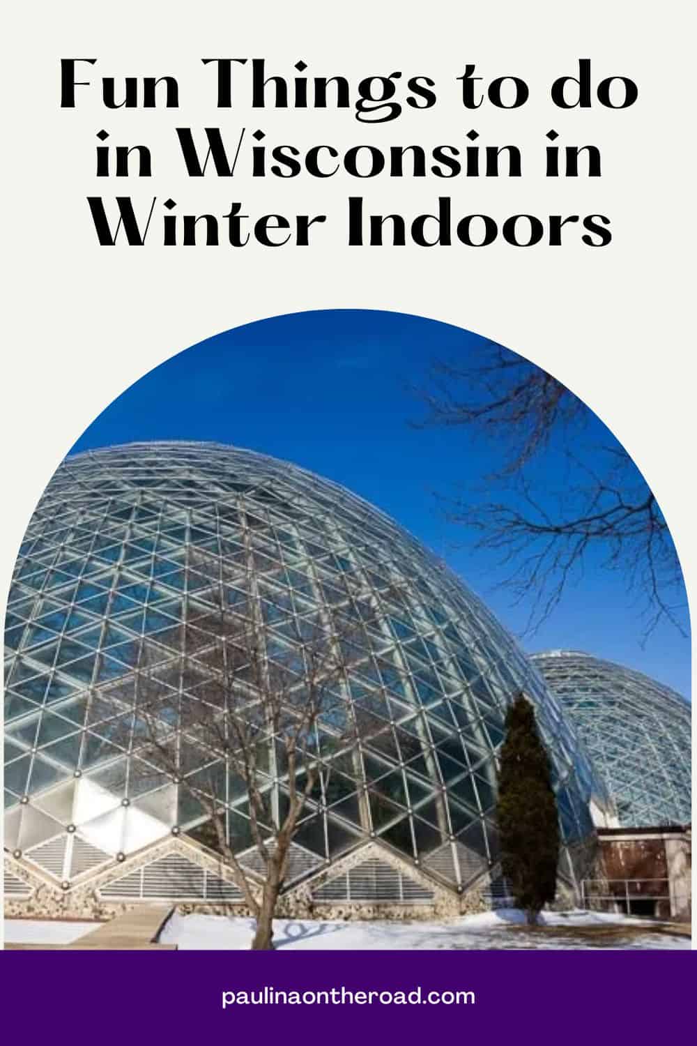 12 Fun Things to do in Wisconsin in Winter Indoors - Paulina on the road