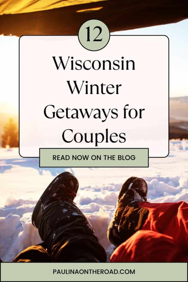 12 Cozy Wisconsin Winter Getaways for Couples - Paulina on the road