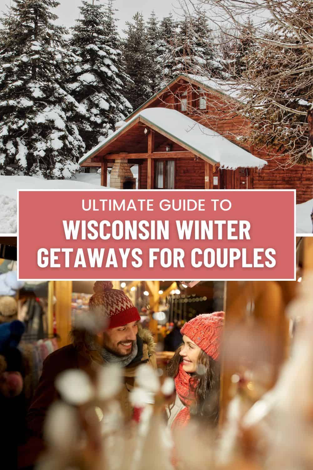 12 Cozy Wisconsin Winter Getaways for Couples - Paulina on the road