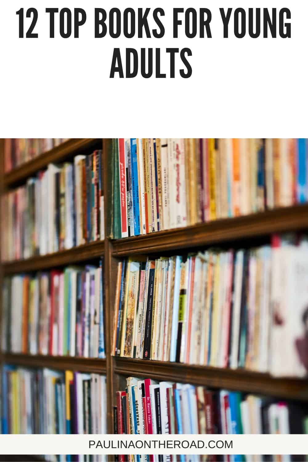 12 Great Books For Young Adults | Paulina’s Favorites - Paulina on the road
