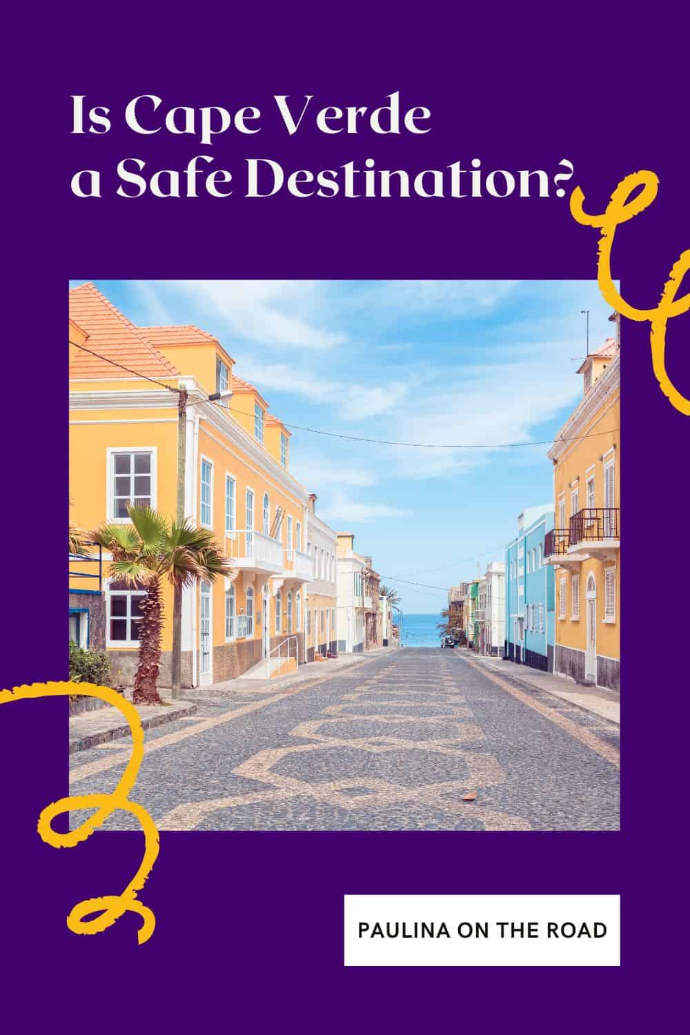 Is Cape Verde safe? | My personal Verdict - Paulina on the road