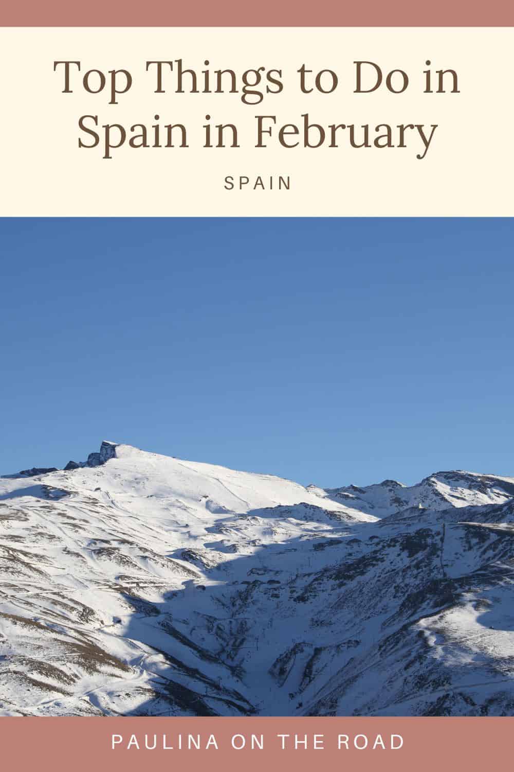 12 Top Things to Do in Spain in February - Paulina on the road