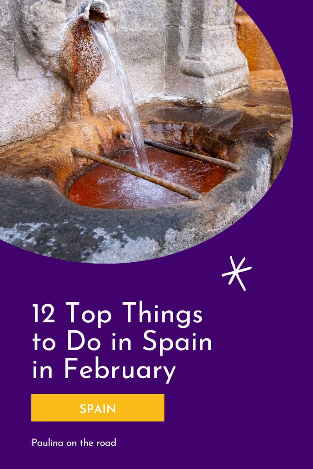 12 Top Things to Do in Spain in February - Paulina on the road