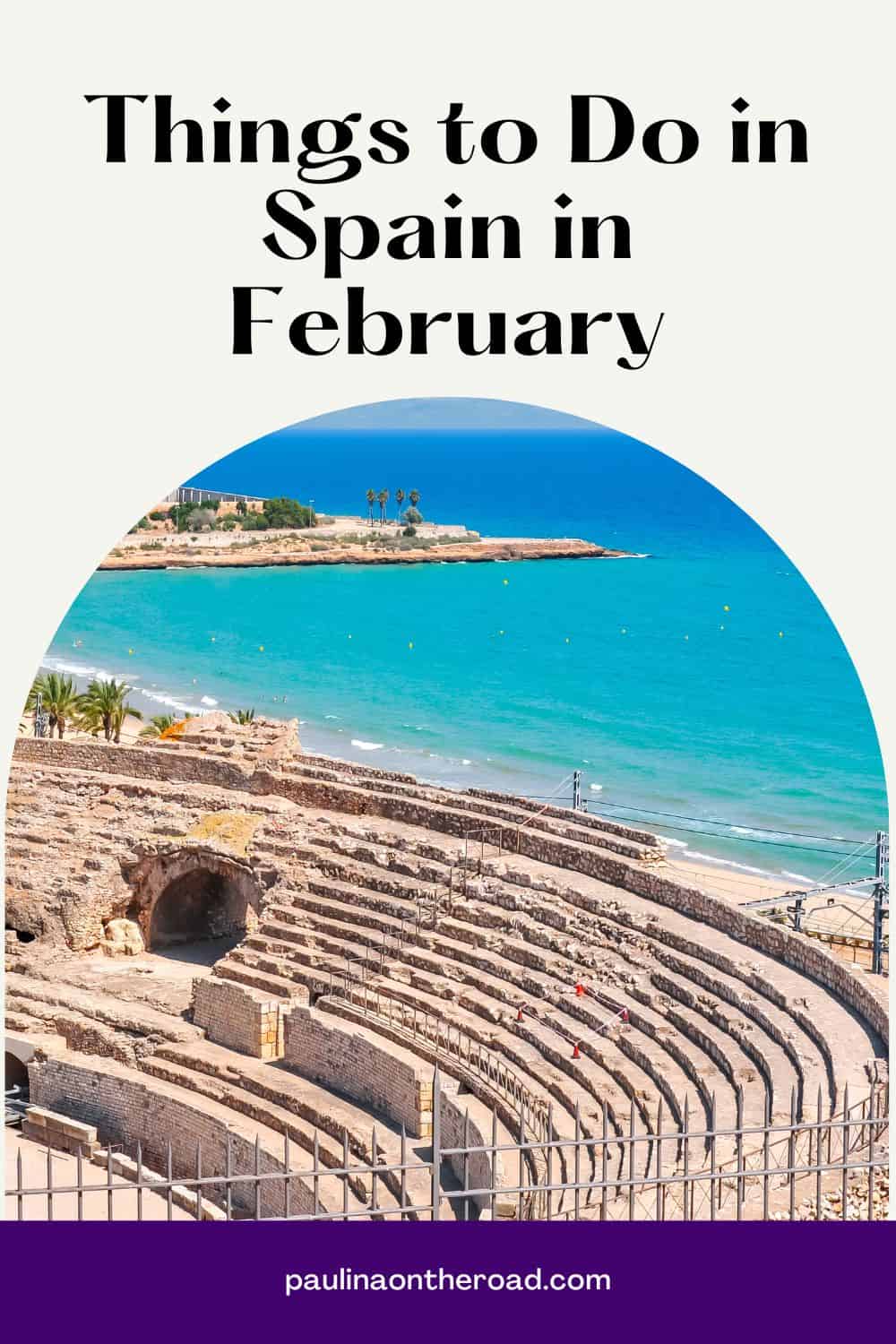 12 Top Things to Do in Spain in February - Paulina on the road