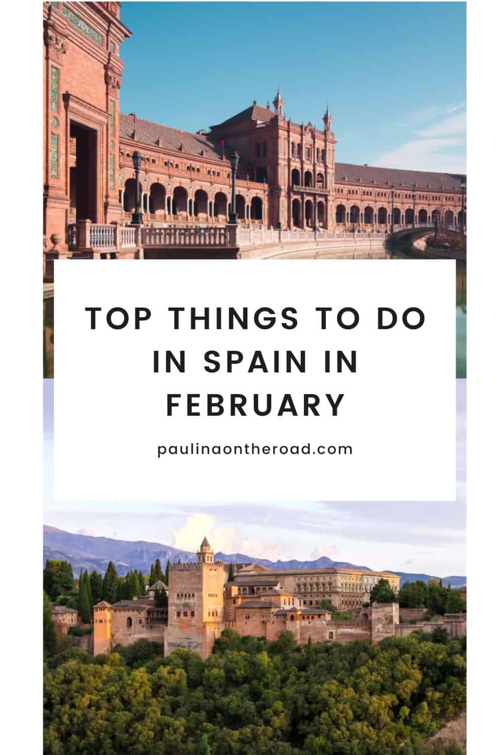 12 Top Things to Do in Spain in February - Paulina on the road