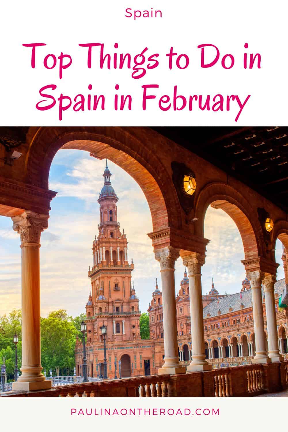 12 Top Things to Do in Spain in February - Paulina on the road