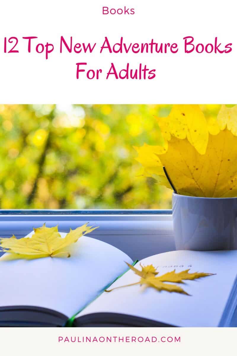 12 New Adventure Books For Adults | My Favorites - Paulina on the road