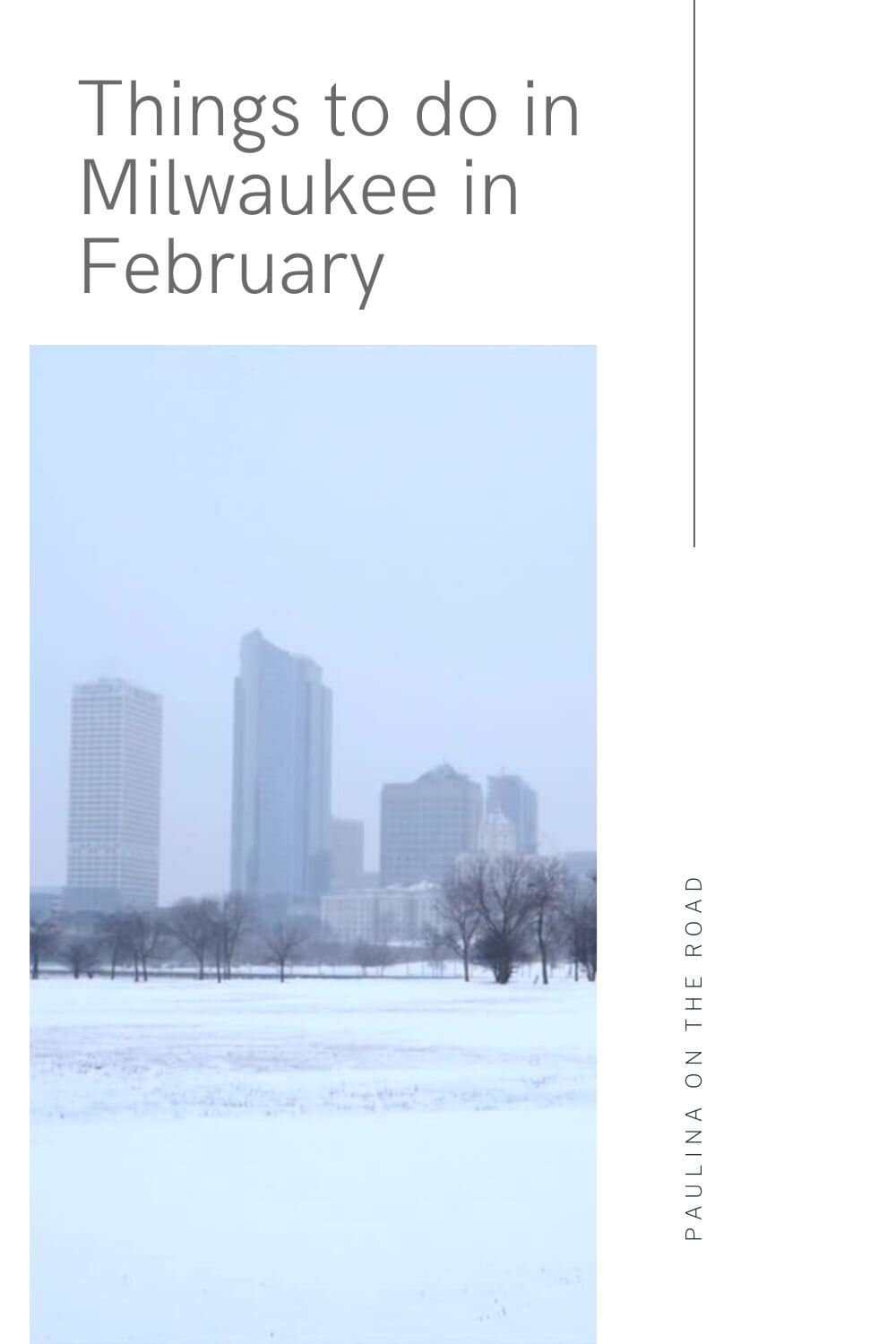 12 Things to do in Milwaukee in February - Paulina on the road