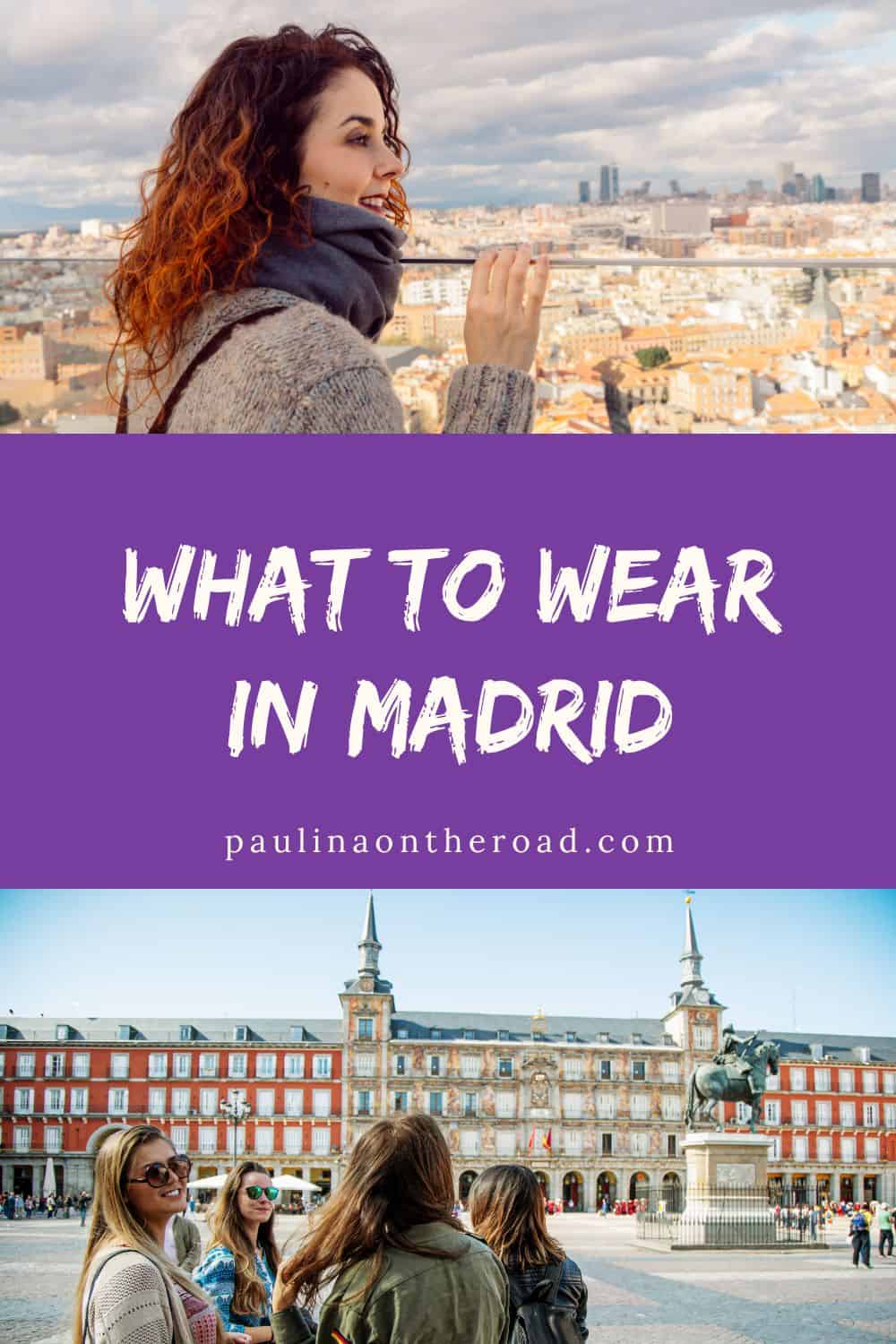 What to Wear in Madrid for Every Season - Paulina on the road