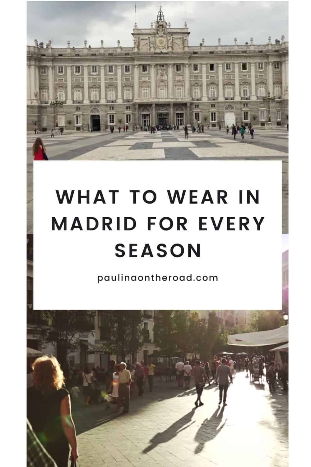 What to Wear in Madrid for Every Season - Paulina on the road