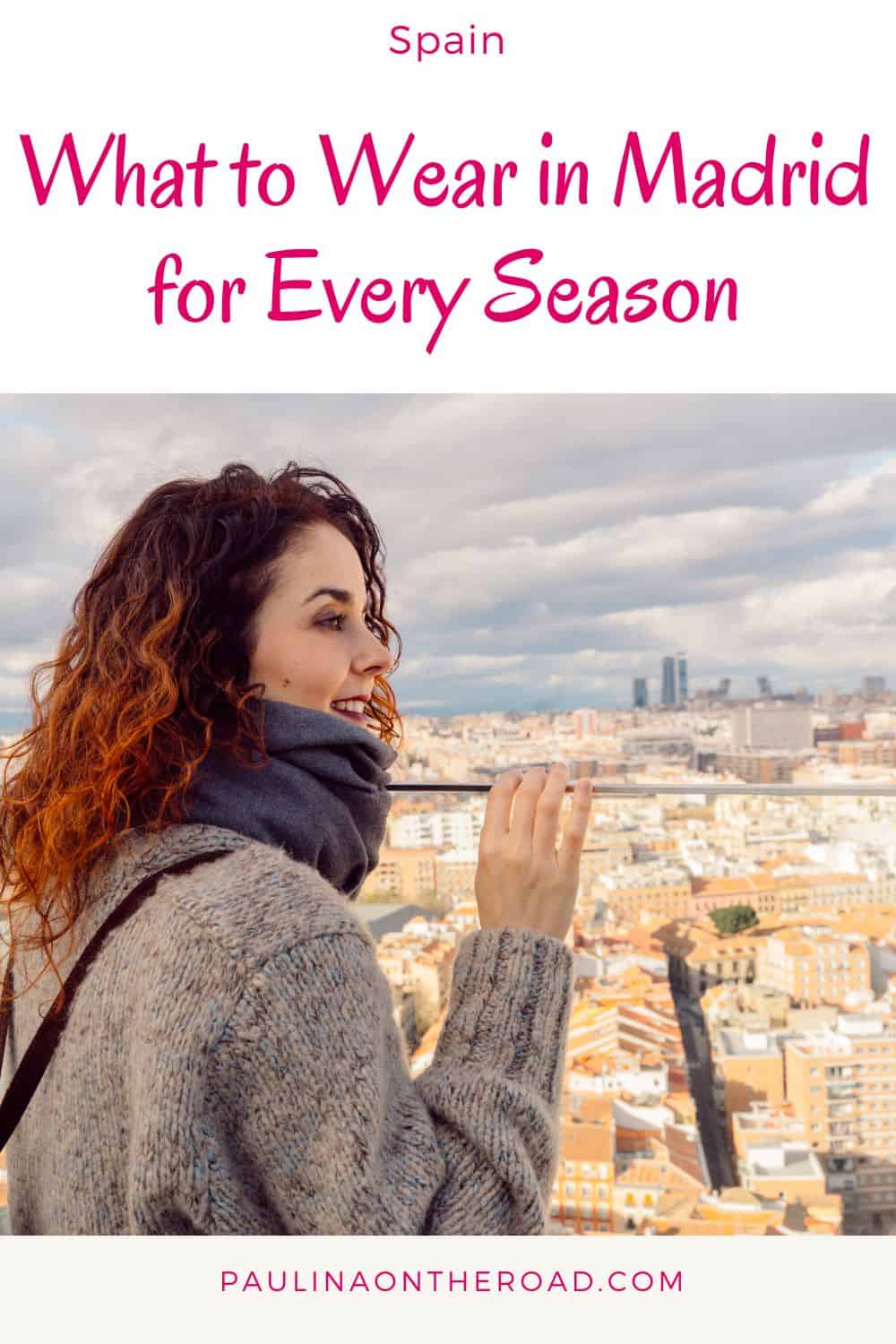 What to Wear in Madrid for Every Season - Paulina on the road
