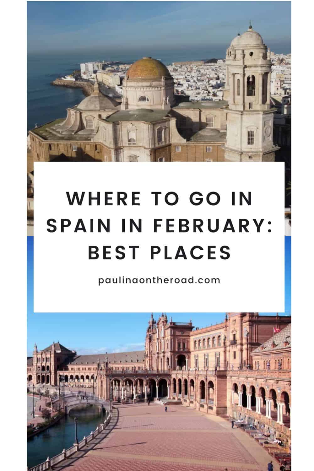 Where to Go in Spain in February: 12 Best Places - Paulina on the road