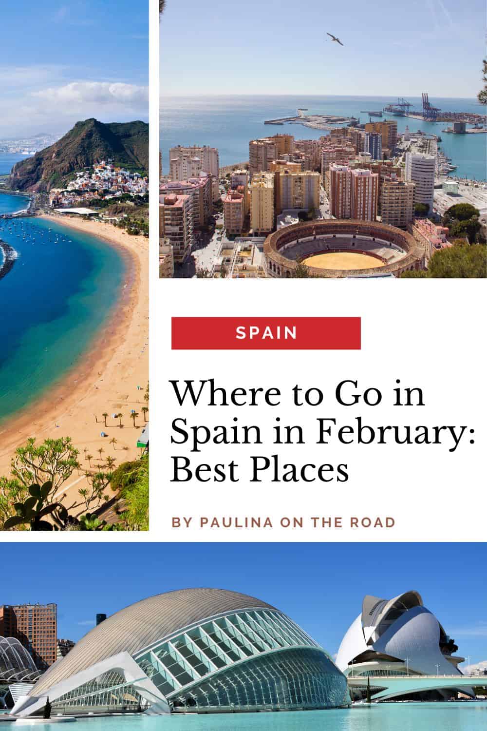 Where to Go in Spain in February: 12 Best Places - Paulina on the road